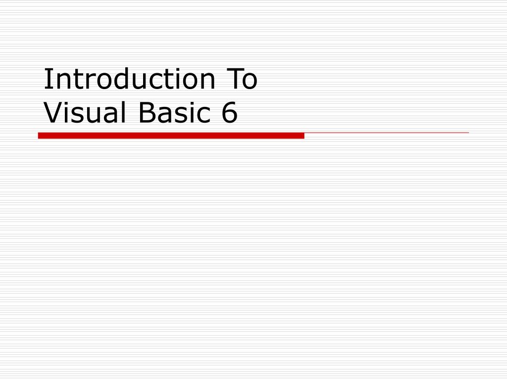 PPT - Introduction To Visual Basic 6 PowerPoint Presentation, free ...
