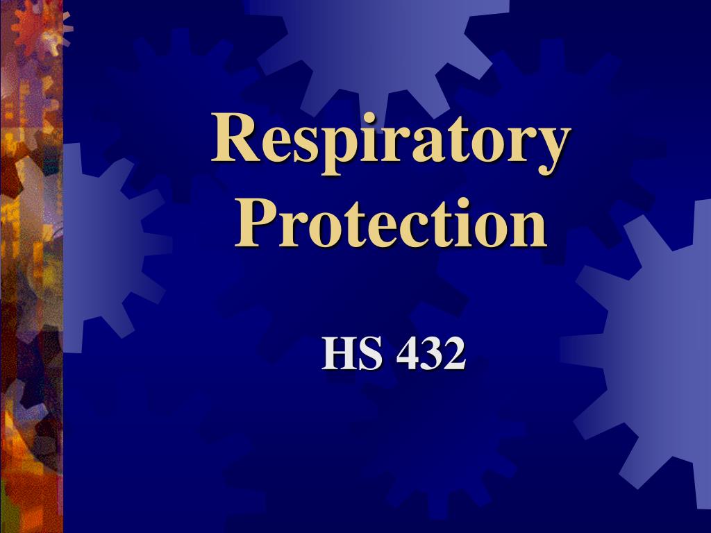 PPT - Respiratory Protection PowerPoint Presentation, free download ...