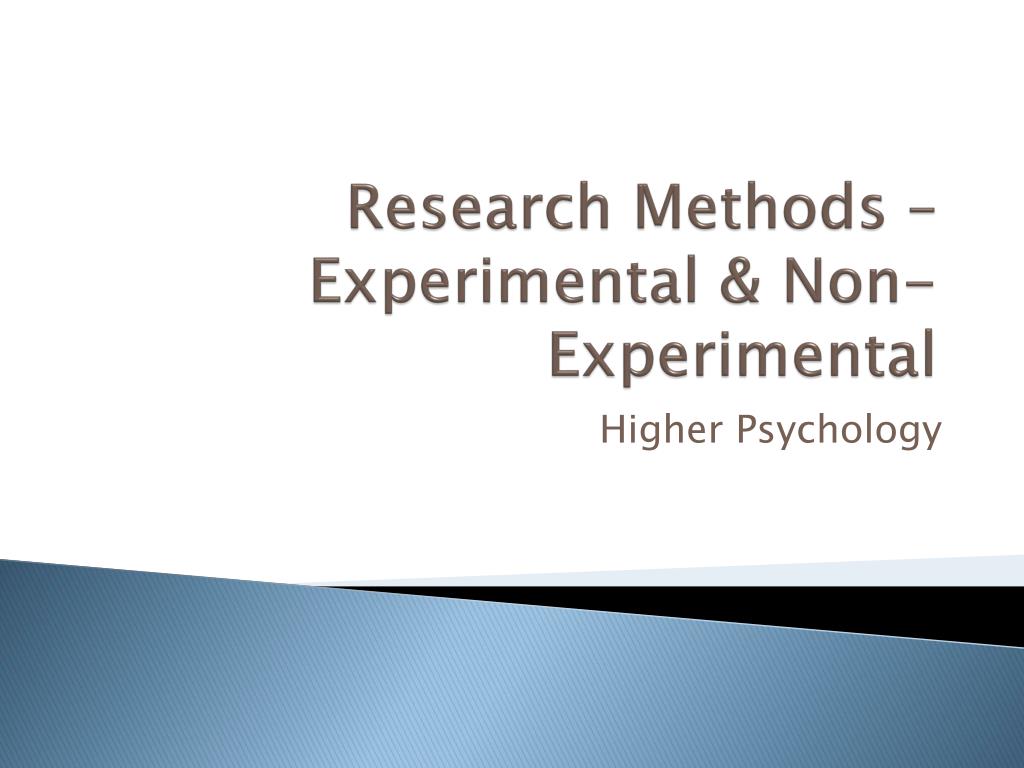 PPT - Research Methods – Experimental & Non-Experimental PowerPoint ...