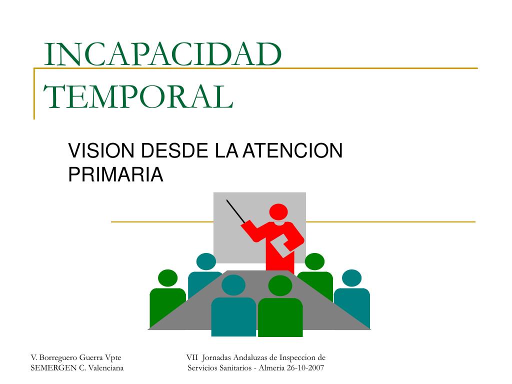 PPT - INCAPACIDAD TEMPORAL PowerPoint Presentation, free download - ID ...