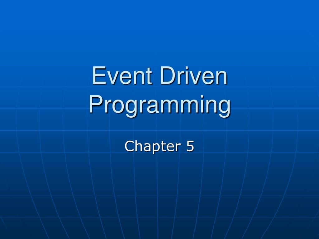 PPT - Event Driven Programming PowerPoint Presentation, free download ...