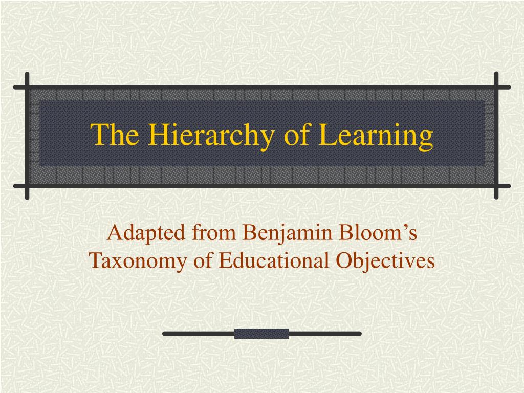 PPT - The Hierarchy of Learning PowerPoint Presentation, free download ...