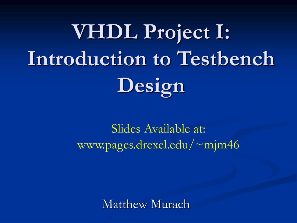 PPT - VHDL Project I: Introduction to Testbench Design PowerPoint ...