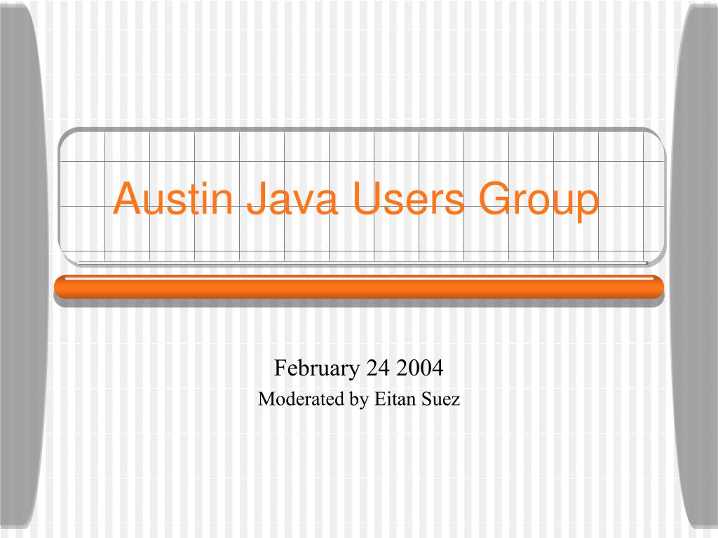 PPT - Austin Java Users Group PowerPoint Presentation, free download ...