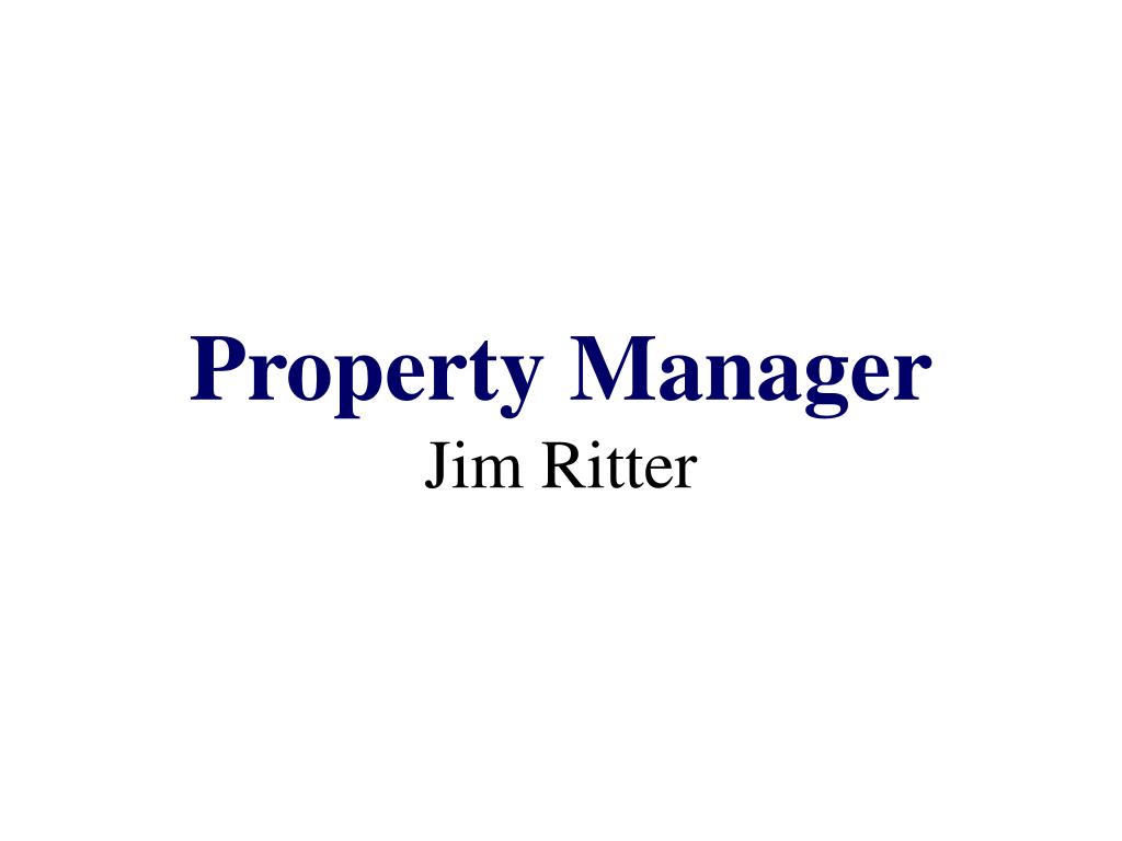 PPT - Property Manager Jim Ritter PowerPoint Presentation, free ...