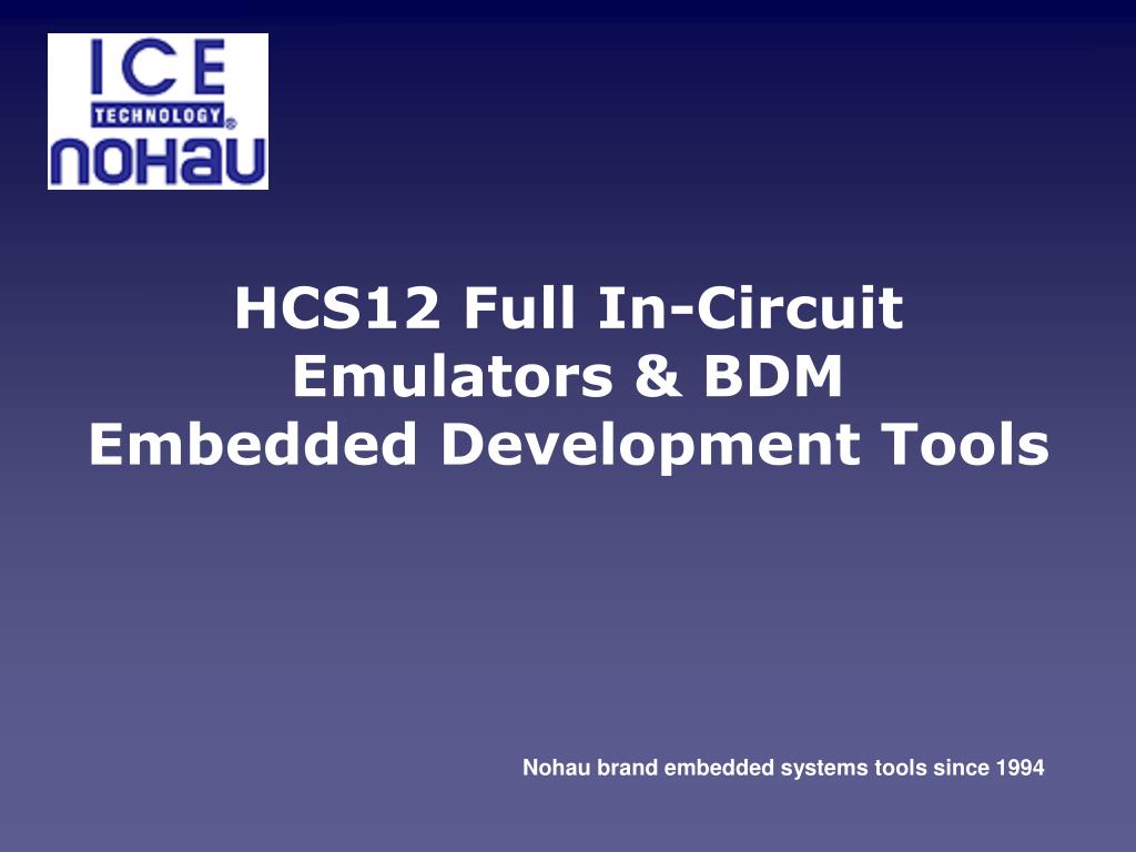 PPT - HCS12 Full In-Circuit Emulators & BDM Embedded Development Tools ...