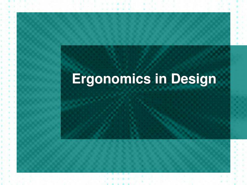 PPT - Ergonomics in Design PowerPoint Presentation, free download - ID ...