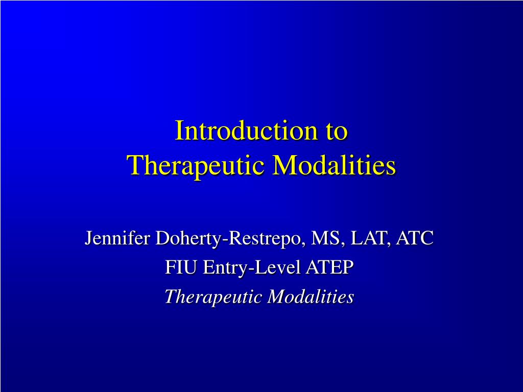 PPT - Introduction to Therapeutic Modalities PowerPoint Presentation ...