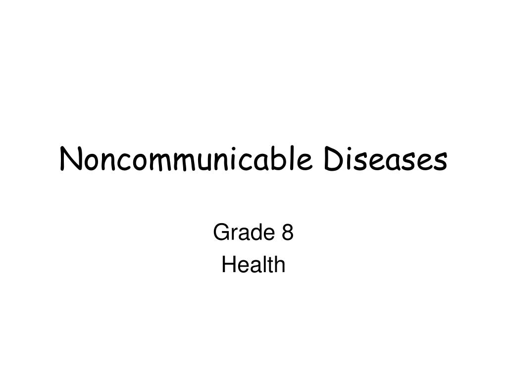 PPT - Noncommunicable Diseases PowerPoint Presentation, free download ...