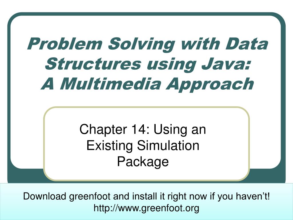 PPT - Problem Solving with Data Structures using Java: A Multimedia ...