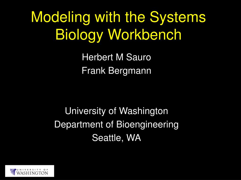 PPT - Modeling with the Systems Biology Workbench PowerPoint ...