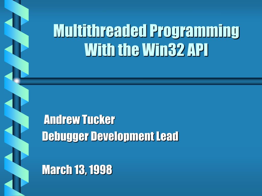 Ppt Multithreaded Programming With The Win32 Api Powerpoint