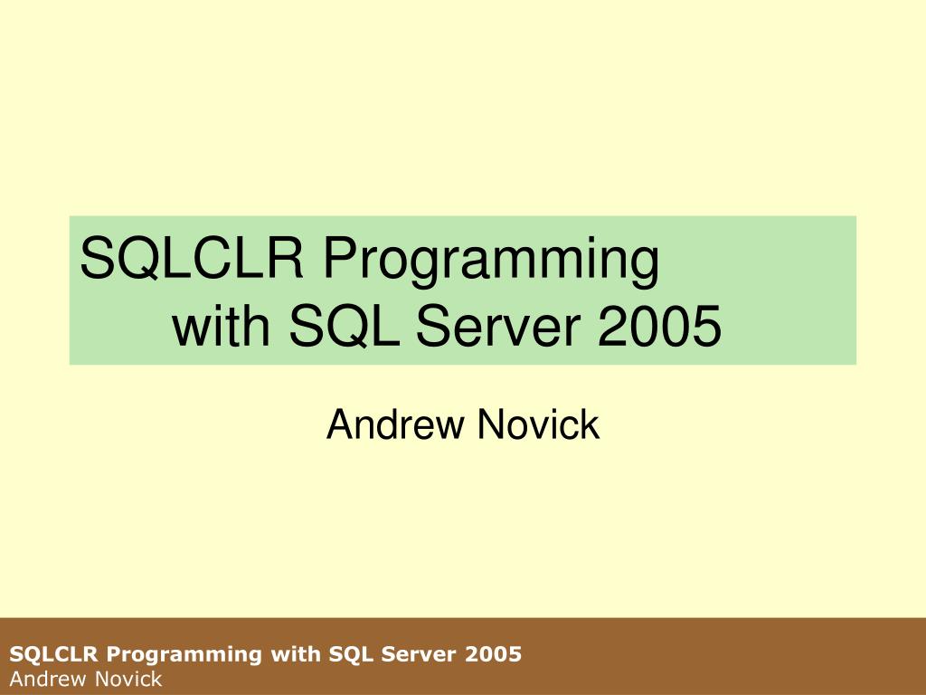 PPT - SQLCLR Programming with SQL Server 2005 PowerPoint Presentation ...