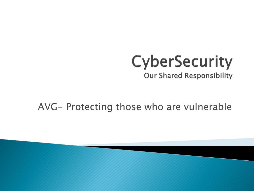 PPT - CyberSecurity Our Shared Responsibility PowerPoint Presentation ...