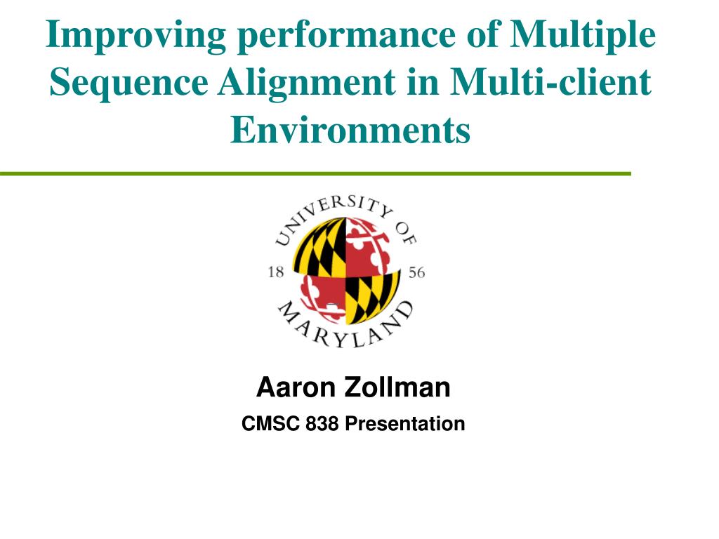 PPT - Improving performance of Multiple Sequence Alignment in Multi-client Environments ...
