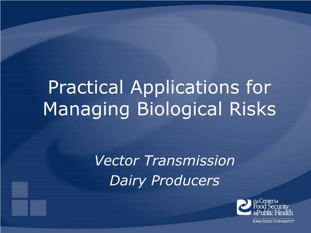 PPT - Practical Applications for Managing Biological Risks PowerPoint ...