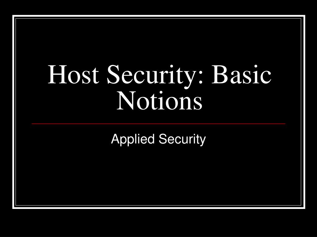 PPT - Host Security: Basic Notions PowerPoint Presentation, free ...