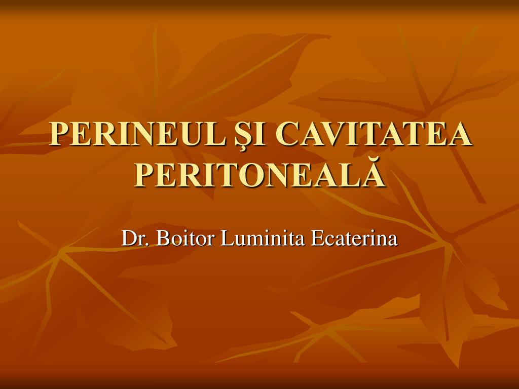 PPT - PERINEUL ŞI CAVITATEA PERITONEALĂ PowerPoint Presentation, free ...