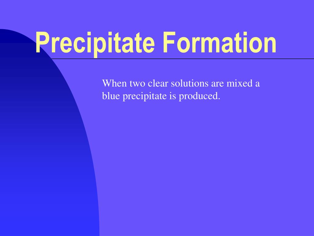 PPT - Precipitate Formation PowerPoint Presentation, free download - ID ...