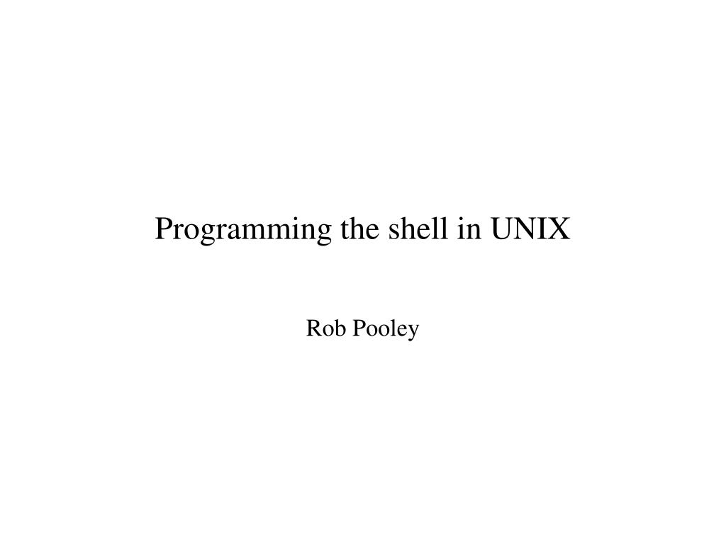 PPT - Programming the shell in UNIX PowerPoint Presentation, free ...