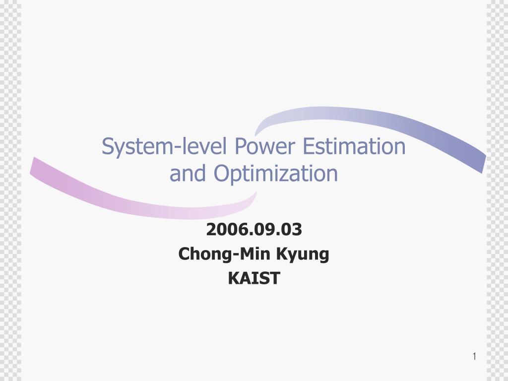 PPT - System-level Power Estimation and Optimization PowerPoint Presentation - ID:585802