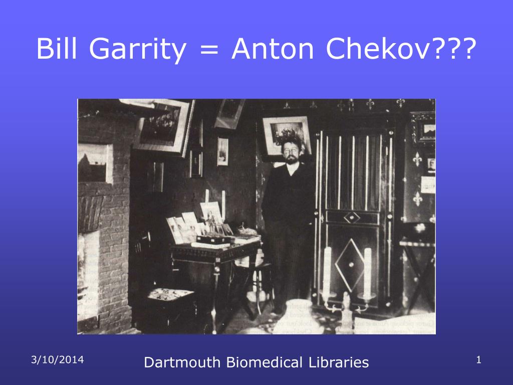 PPT - Bill Garrity = Anton Chekov??? PowerPoint Presentation, free ...