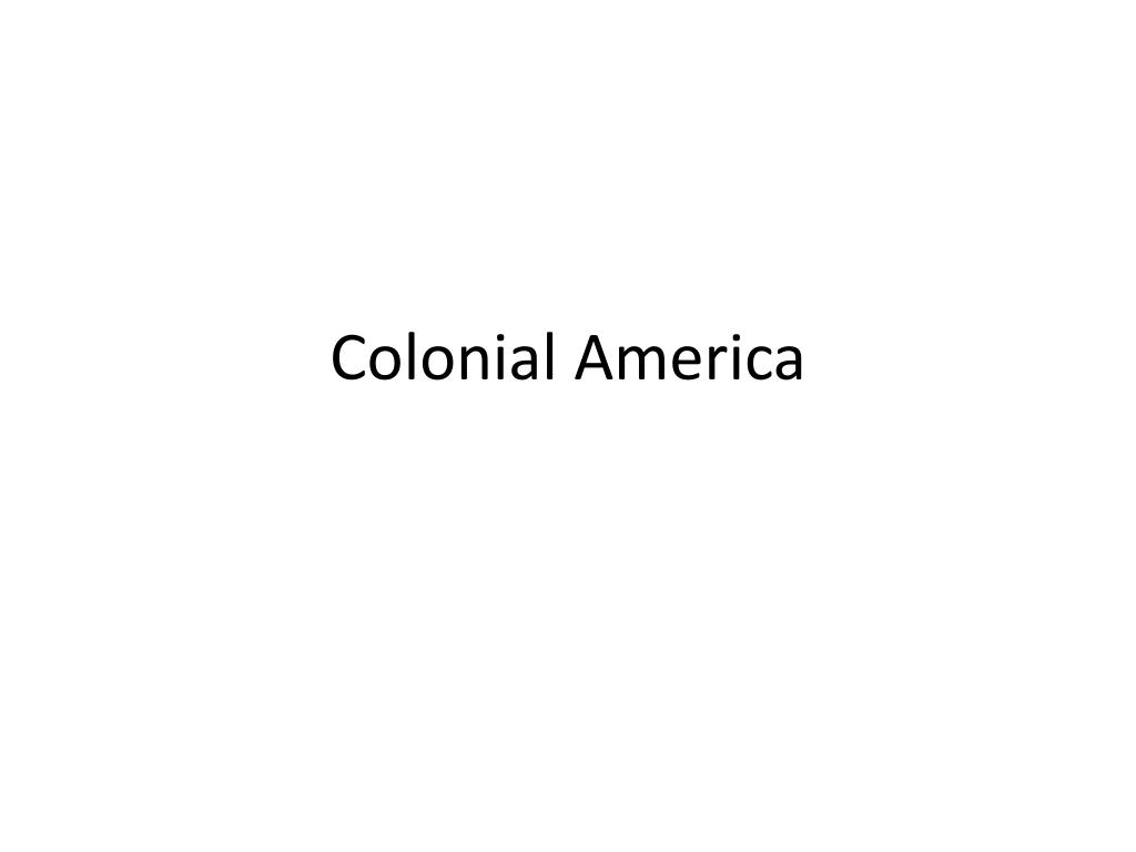 PPT - Colonial America PowerPoint Presentation, free download - ID:588869