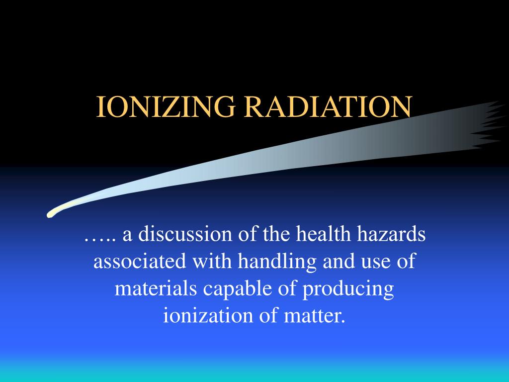 PPT - IONIZING RADIATION PowerPoint Presentation, free download - ID:589326