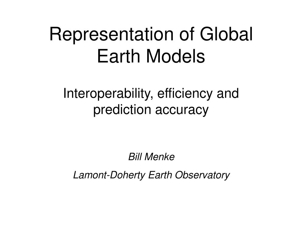 PPT - Representation of Global Earth Models PowerPoint Presentation ...