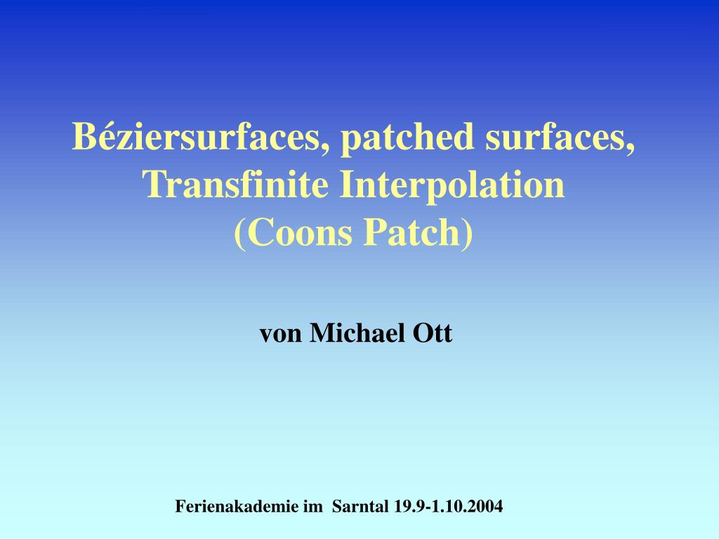 PPT - B é ziersurfaces, patched surfaces, Transfinite Interpolation ...