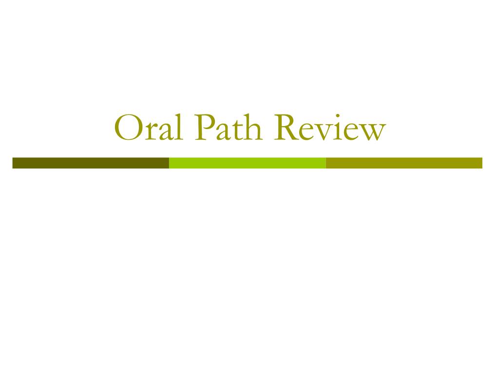 PPT - Oral Path Review PowerPoint Presentation, free download - ID:589654