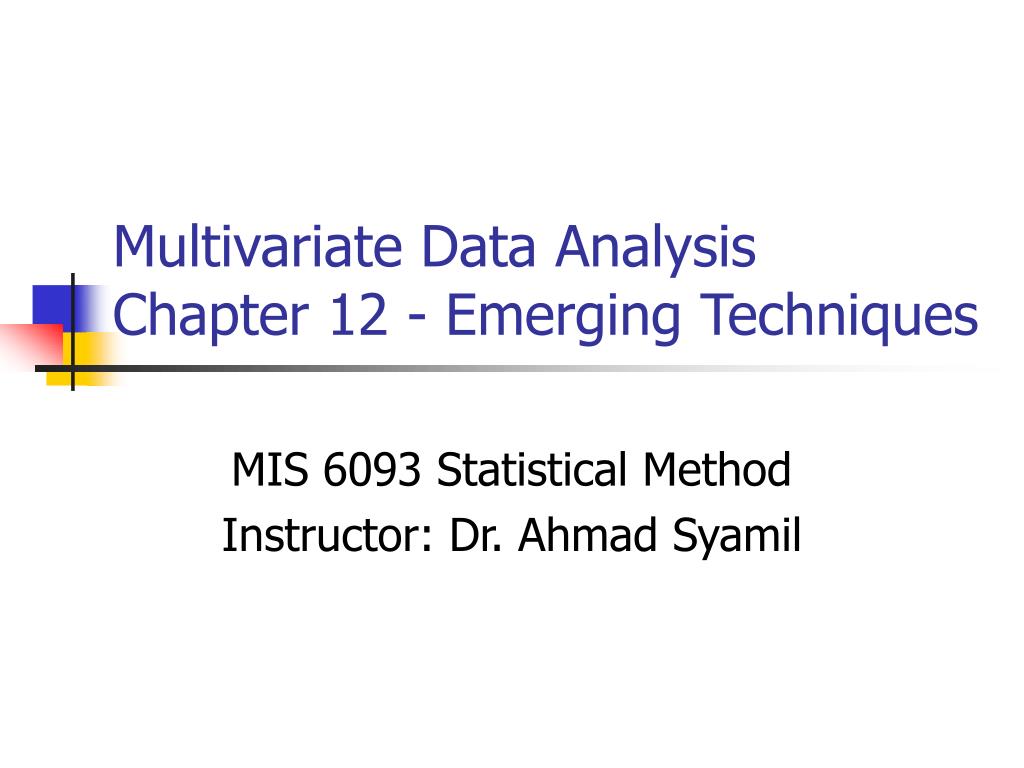 PPT - Multivariate Data Analysis Chapter 12 - Emerging Techniques ...