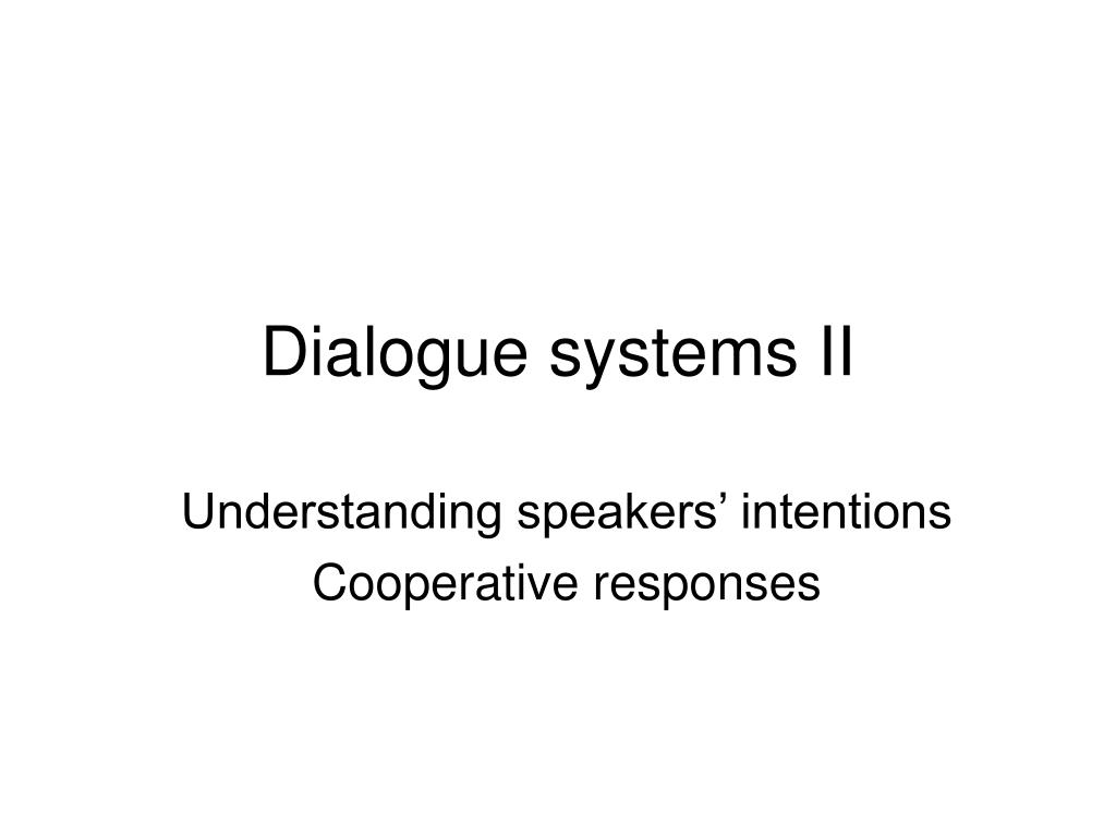 PPT - Dialogue systems II PowerPoint Presentation, free download - ID ...