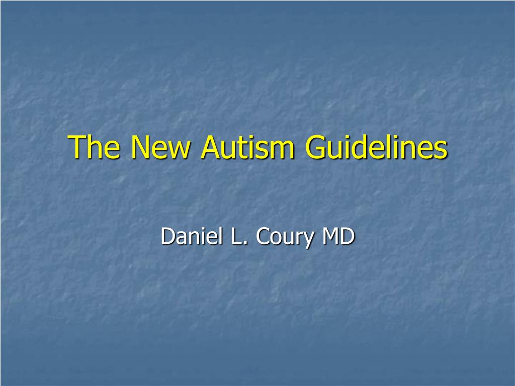 PPT - The New Autism Guidelines PowerPoint Presentation, free download ...