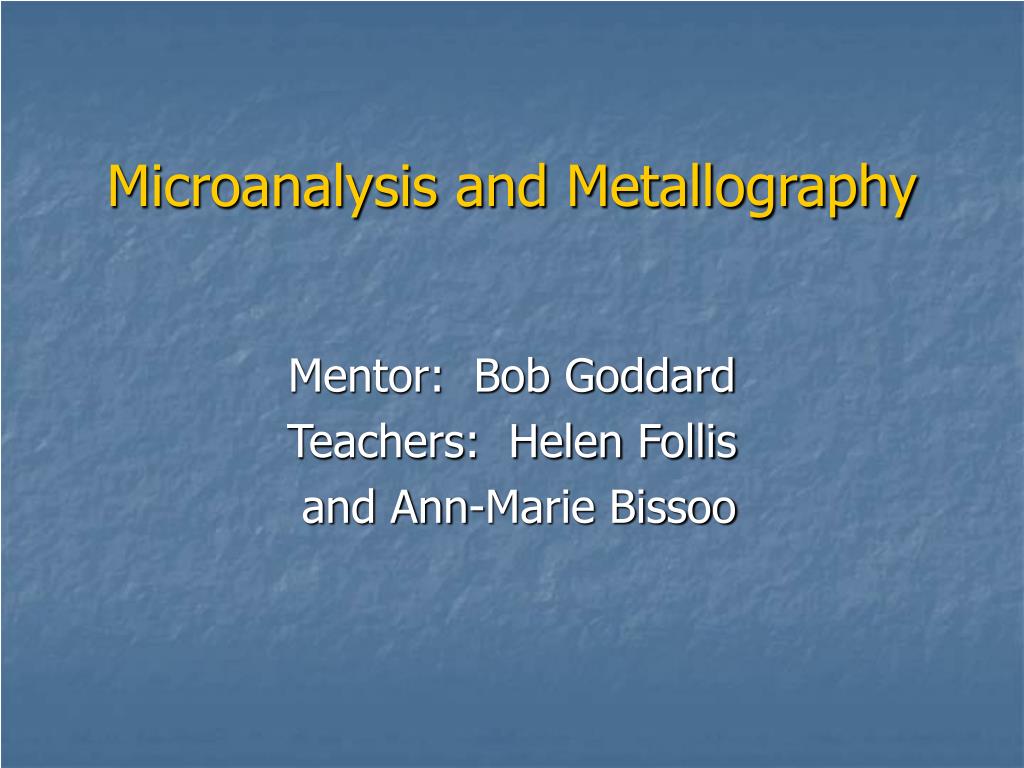 PPT - Microanalysis and Metallography PowerPoint Presentation, free ...