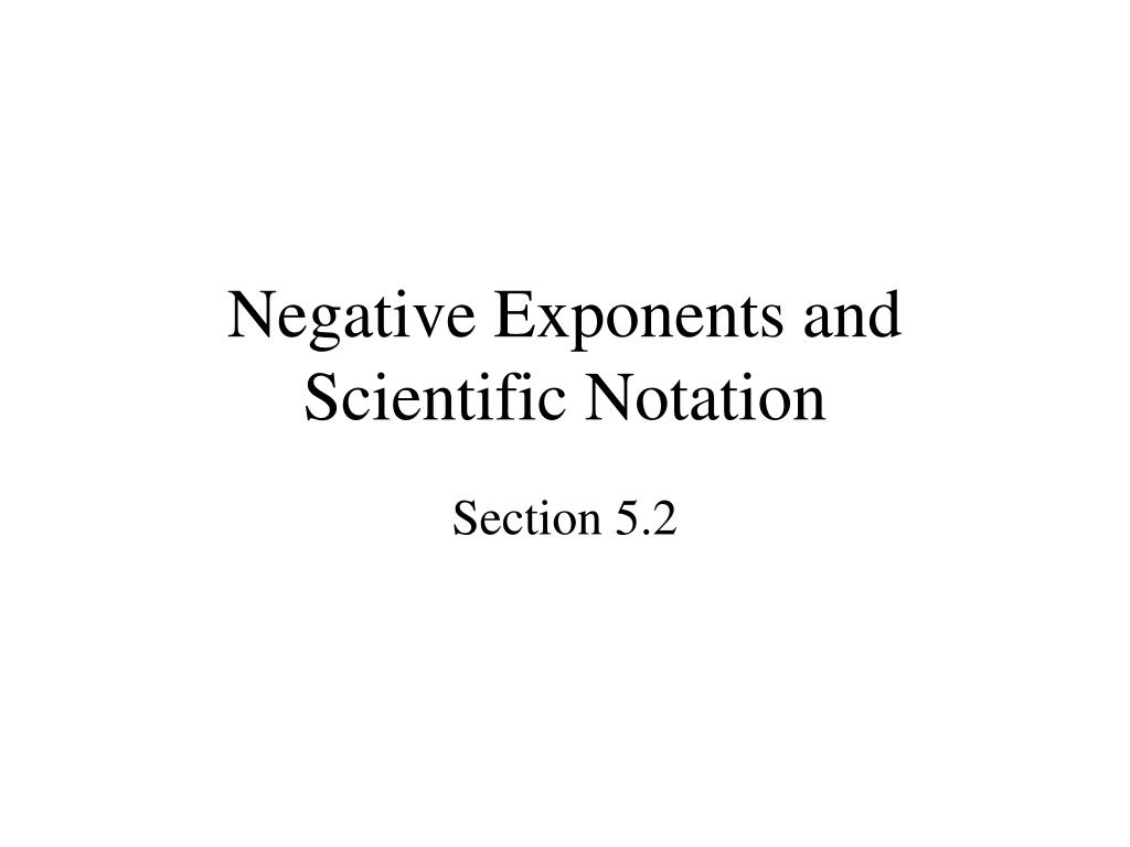 PPT - Negative Exponents and Scientific Notation PowerPoint ...