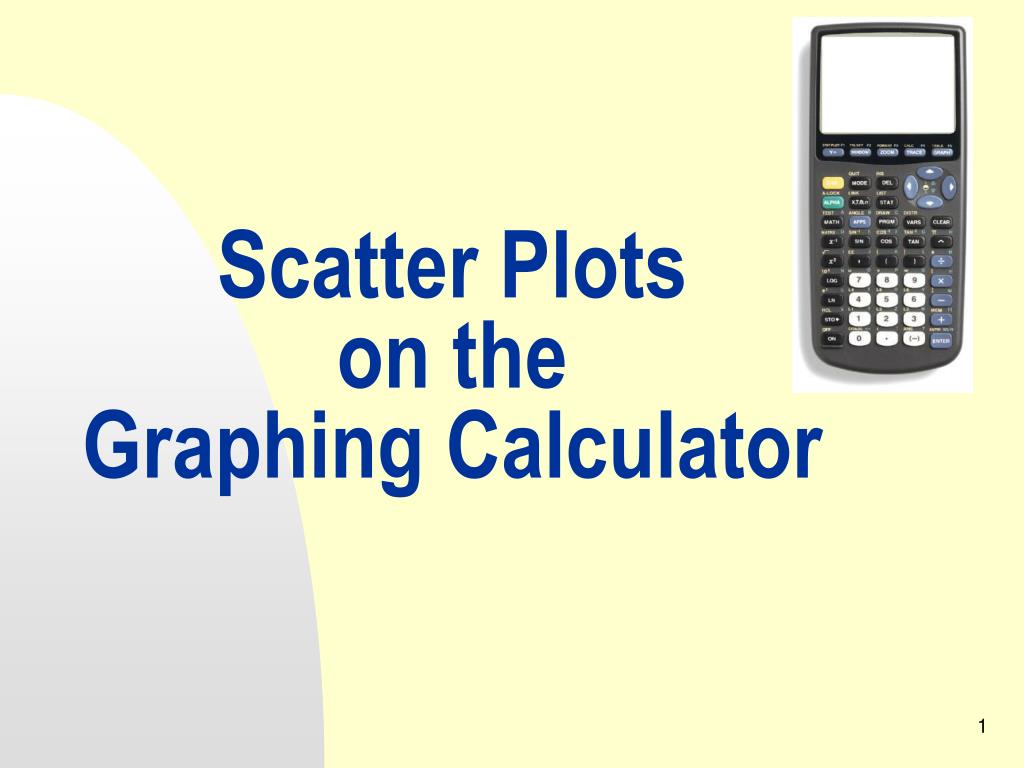 PPT - Scatter Plots on the Graphing Calculator PowerPoint Presentation ...
