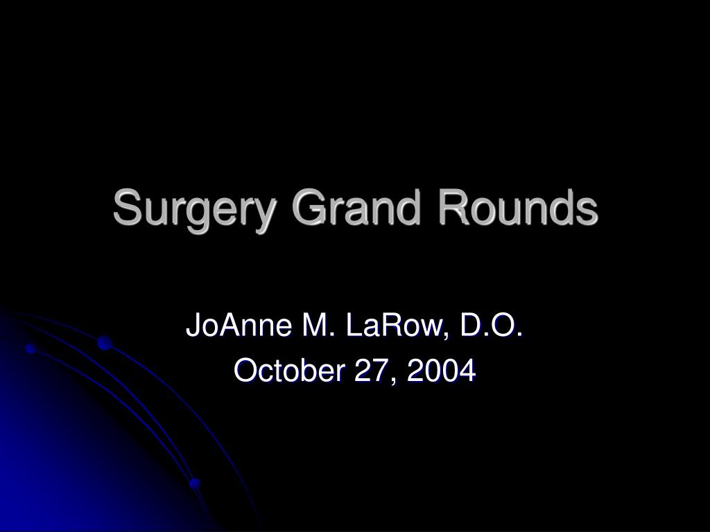 PPT - Surgery Grand Rounds PowerPoint Presentation, free download - ID ...