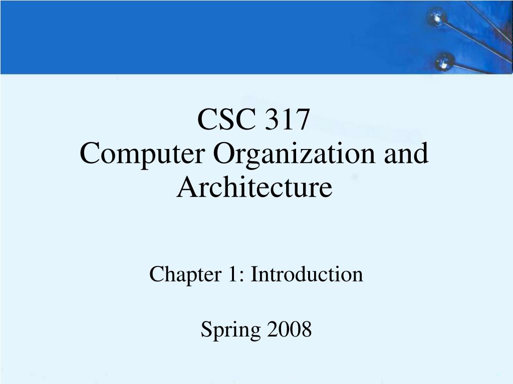 PPT - CSC 317 Computer Organization and Architecture PowerPoint ...