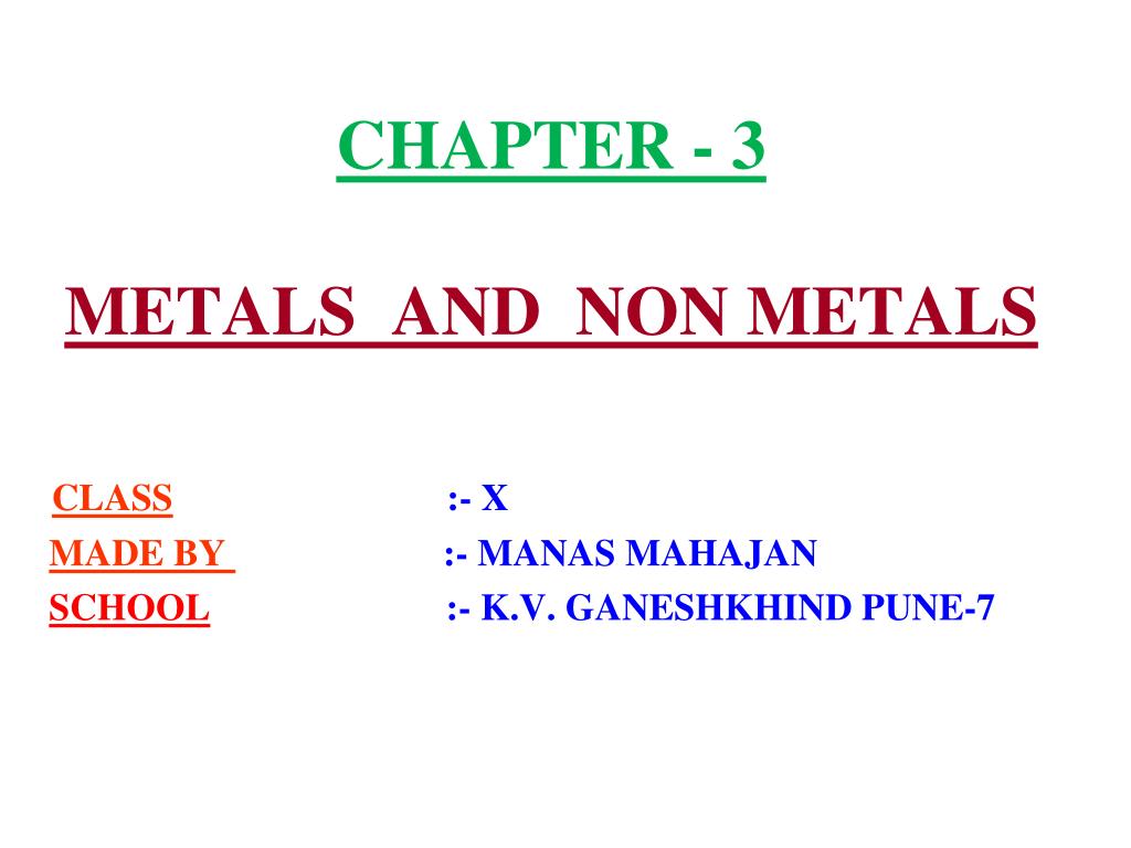 PPT - CHAPTER - 3 METALS AND NON METALS PowerPoint Presentation, free ...