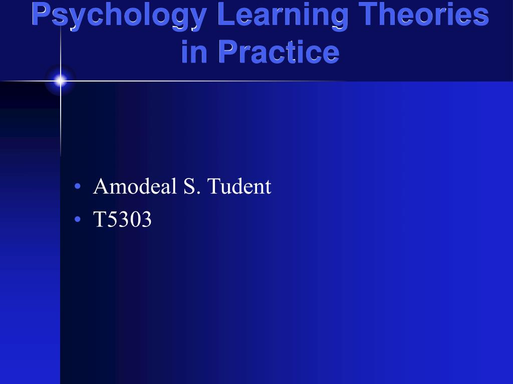 PPT - Psychology Learning Theories in Practice PowerPoint Presentation ...