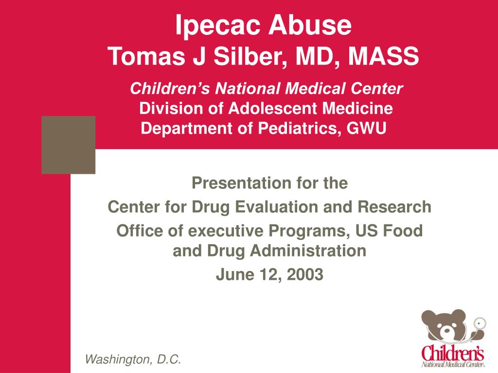 PPT - Ipecac Abuse Tomas J Silber, MD, MASS Children’s National Medical ...