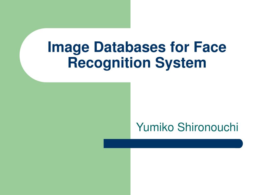 PPT - Image Databases for Face Recognition System PowerPoint ...