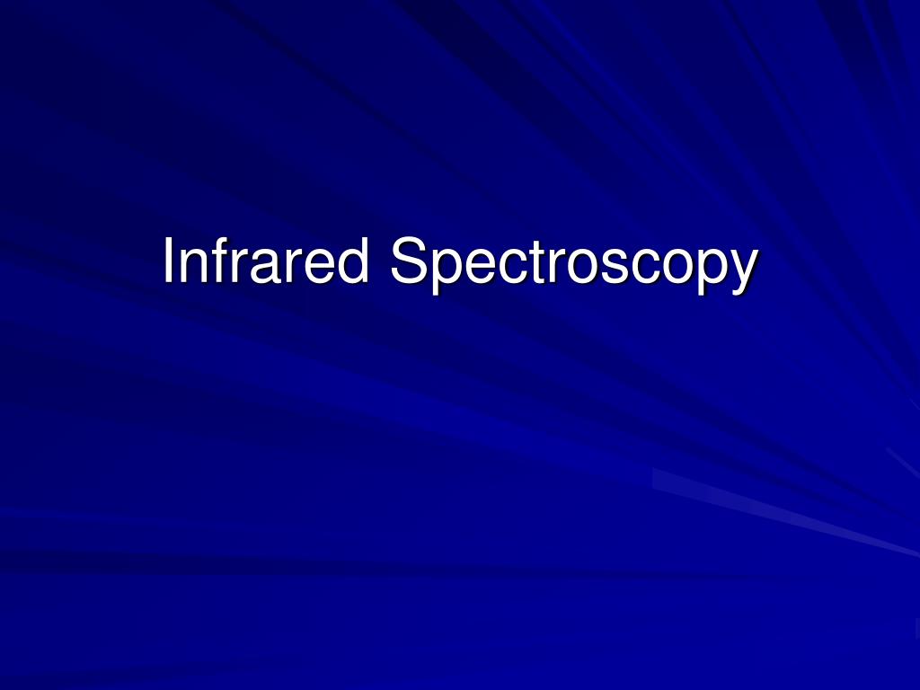 PPT - Infrared Spectroscopy PowerPoint Presentation, free download - ID ...