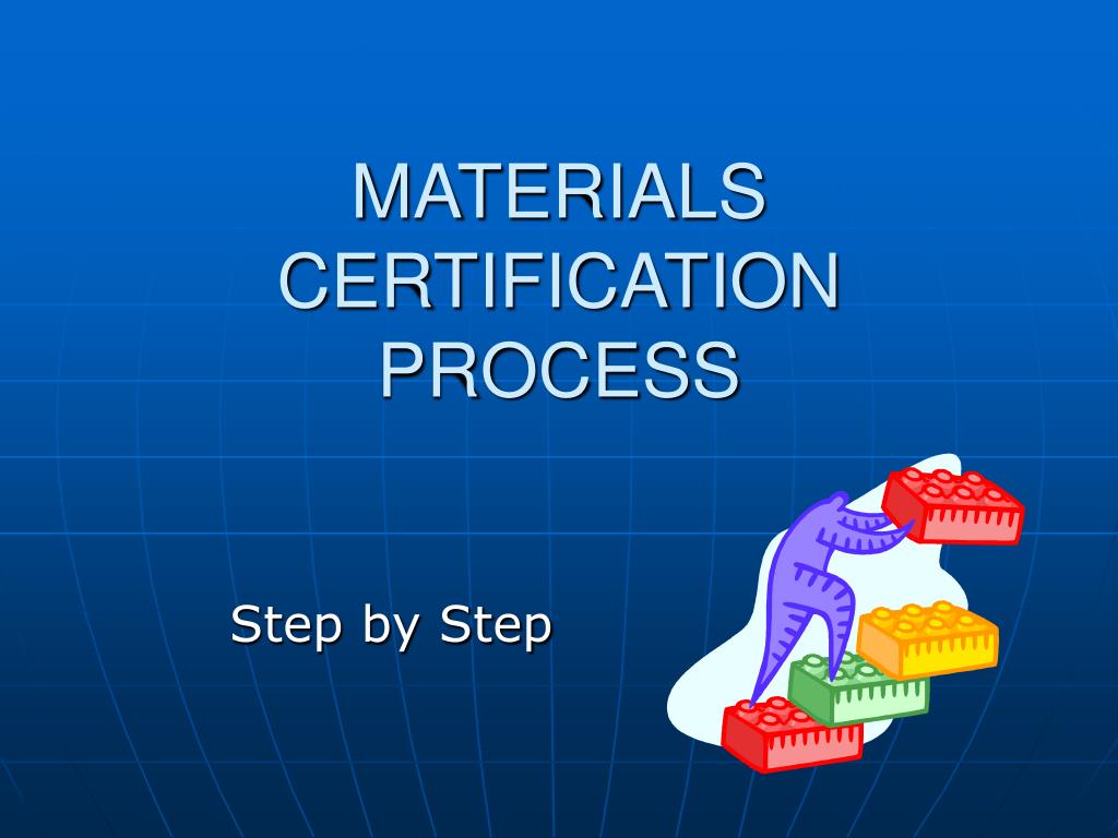 PPT - MATERIALS CERTIFICATION PROCESS PowerPoint Presentation, free ...