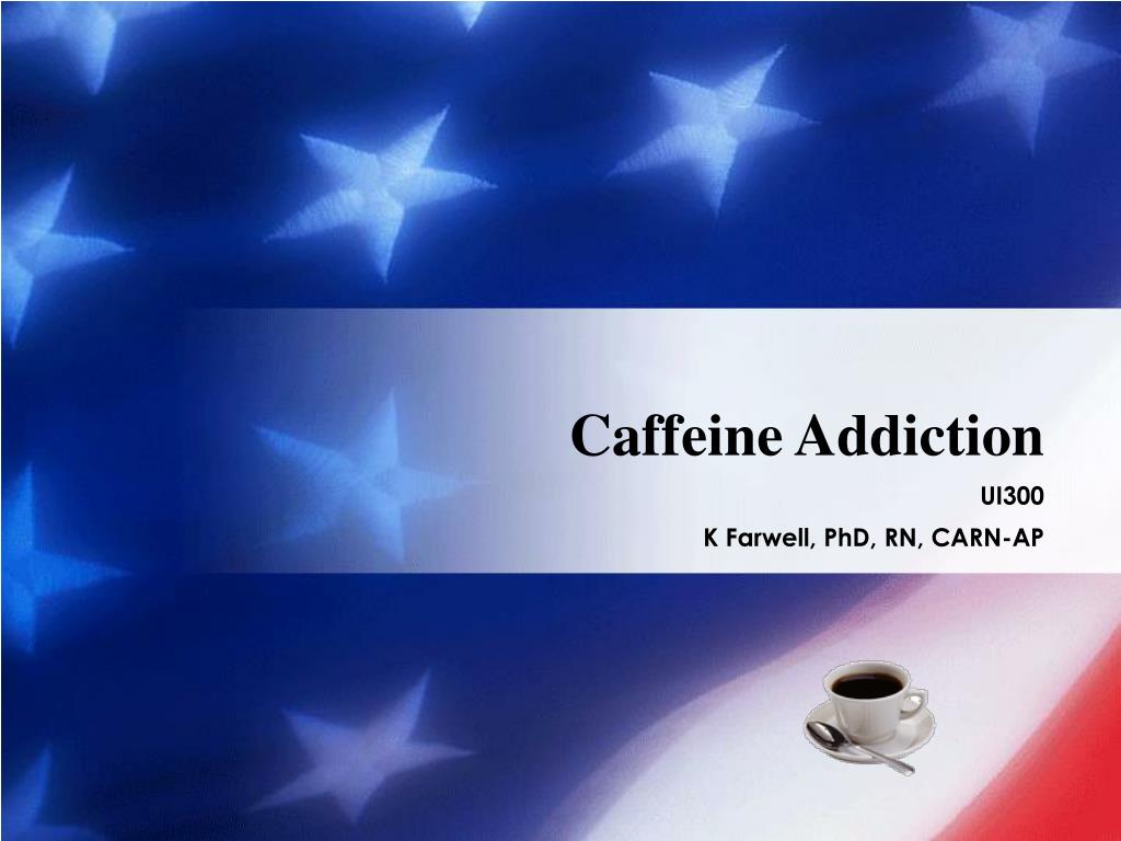 PPT - Caffeine Addiction PowerPoint Presentation, free download - ID:604479