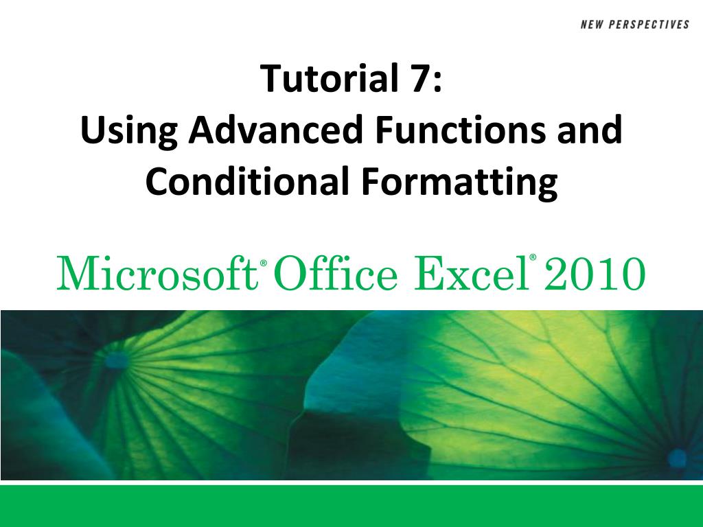 PPT - Tutorial 7: Using Advanced Functions and Conditional Formatting PowerPoint Presentation ...
