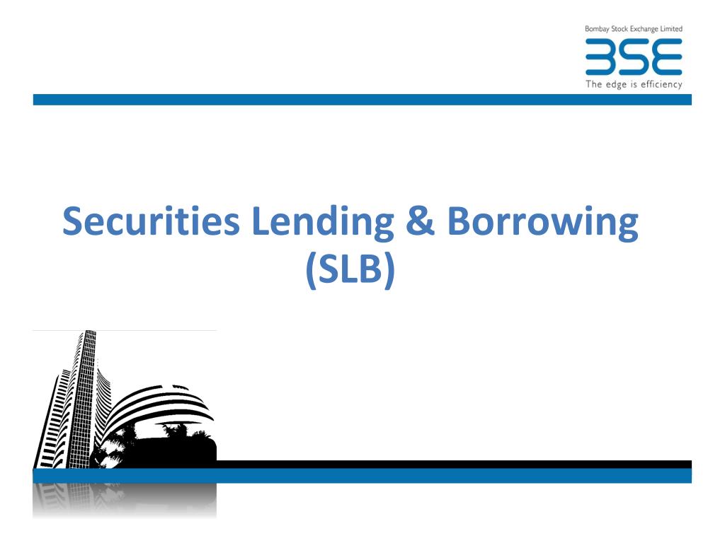 PPT - Securities Lending & Borrowing (SLB) PowerPoint Presentation - ID ...
