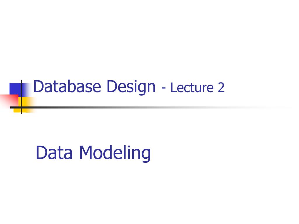 PPT - Database Design - Lecture 2 PowerPoint Presentation, free download - ID:607102