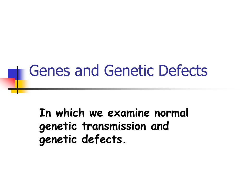 PPT - Genes and Genetic Defects PowerPoint Presentation, free download ...
